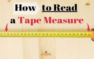 How to Read a Tape Measure [In a Easy Way] - Start Woodworking Now